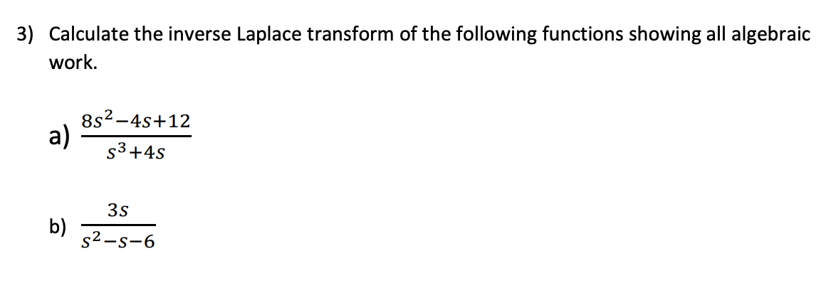 Solved 3) Calculate the inverse Laplace transform of the | Chegg.com