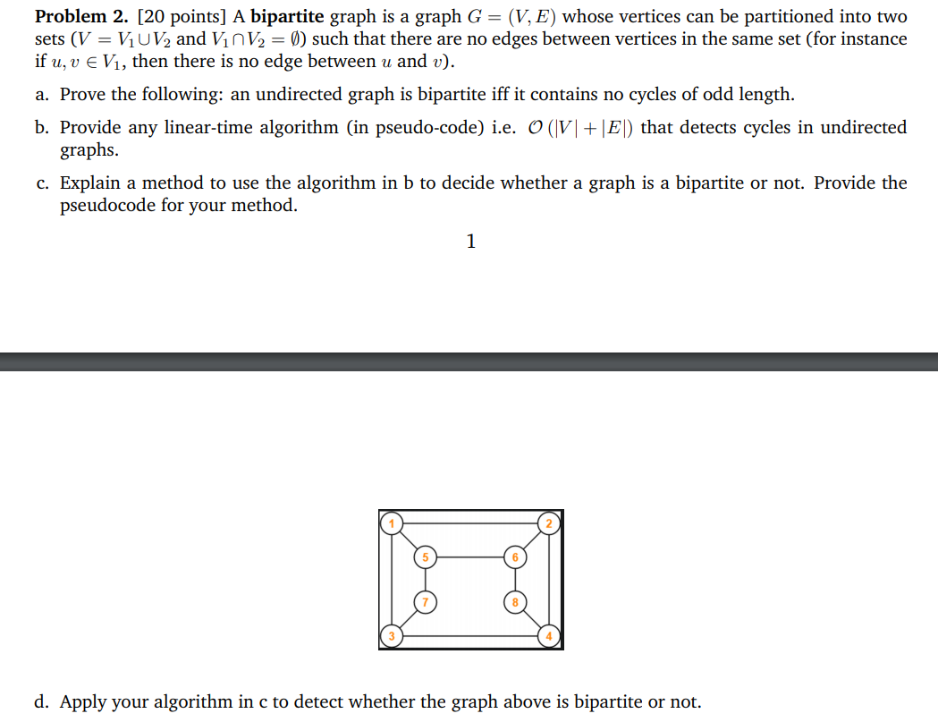 Solved Problem 2. [20 points] A bipartite graph is a graph G | Chegg.com