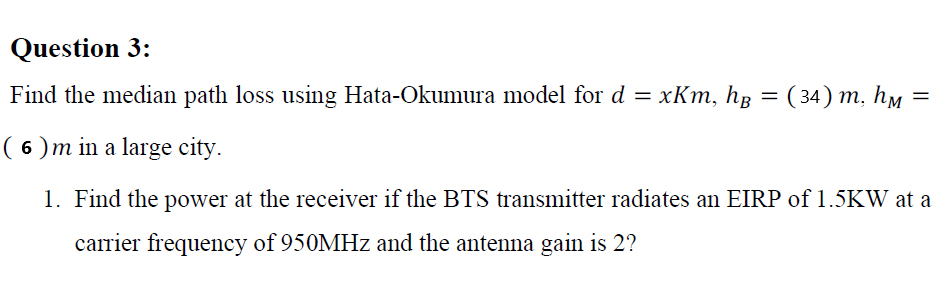 Solved Question 3: Find the median path loss using | Chegg.com