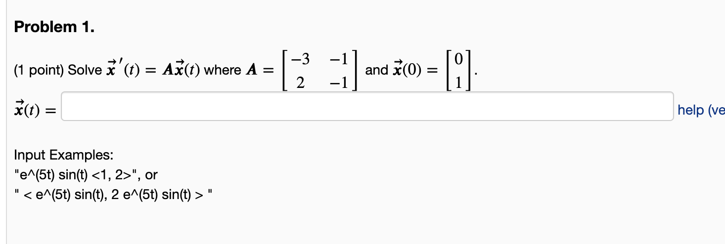 Solved Problem 1. (1 point) Solve x′(t)=Ax(t) where | Chegg.com