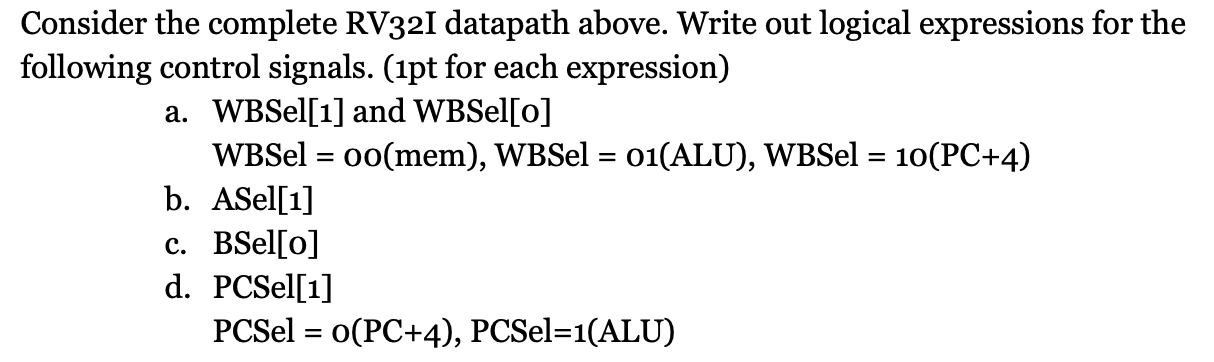 Solved Consider the complete RV32I datapath above. Write out | Chegg.com