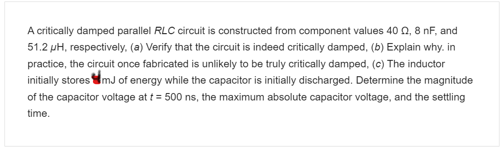 Solved A critically damped parallel RLC circuit is | Chegg.com