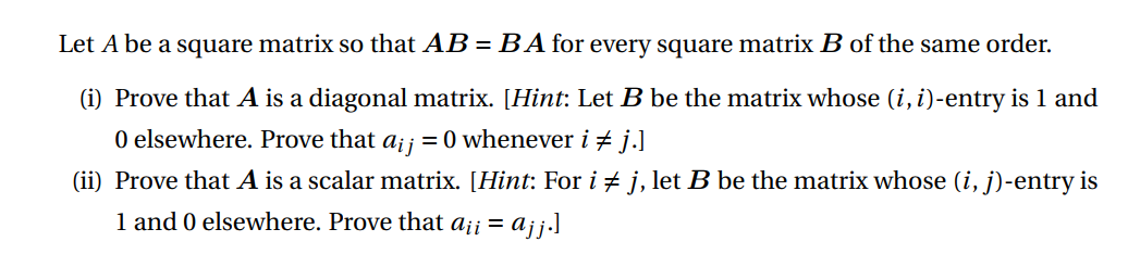 Solved Let A be a square matrix so that AB = BA for every | Chegg.com