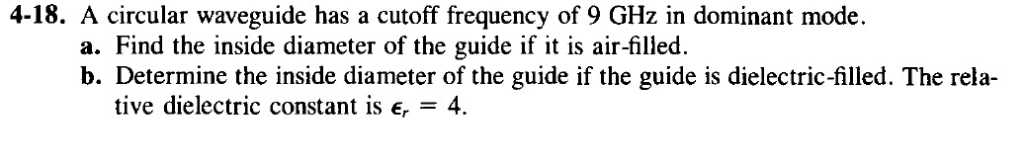 Solved 4-18. A circular waveguide has a cutoff frequency of | Chegg.com