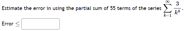 Solved Estimate the error in using the partial sum of 55 | Chegg.com