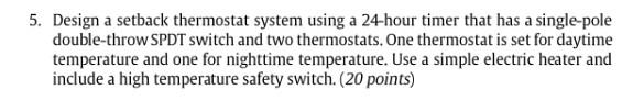 Solved 5. Design a setback thermostat system using a 24-hour | Chegg.com