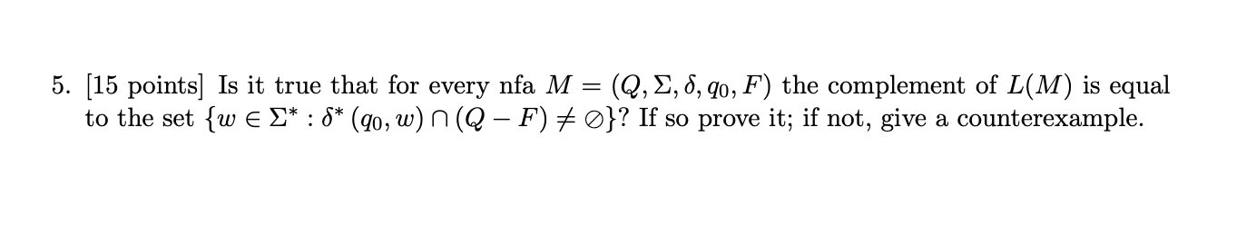 Solved 5. [15 points] Is it true that for every nfa | Chegg.com