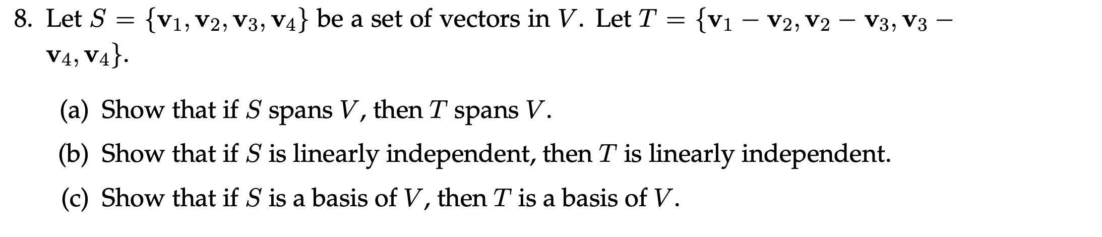 Solved 8. Let S={v1,v2,v3,v4} be a set of vectors in V. Let | Chegg.com
