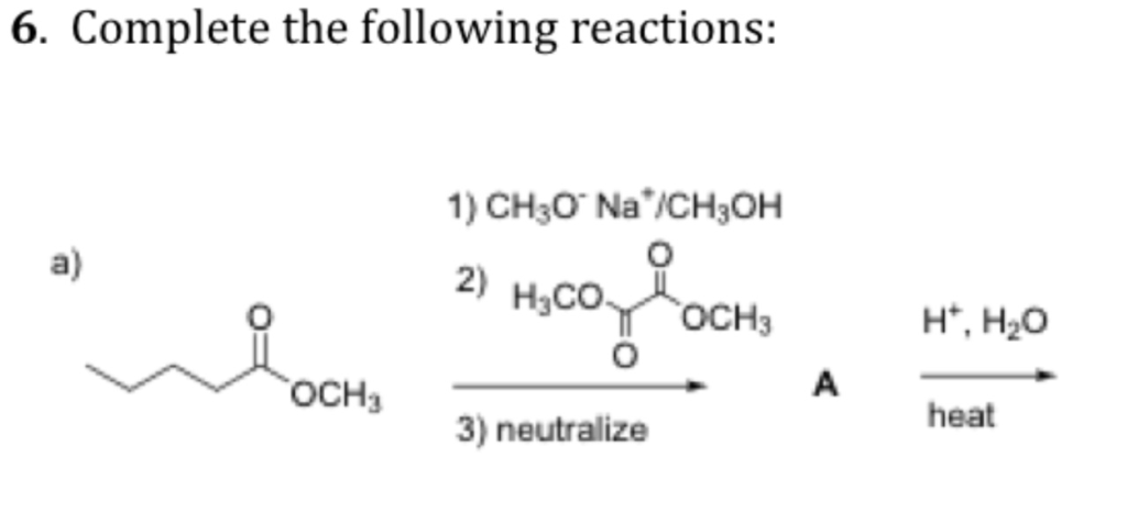 Solved 6. Complete the following reactions: 1) CH30 Na | Chegg.com