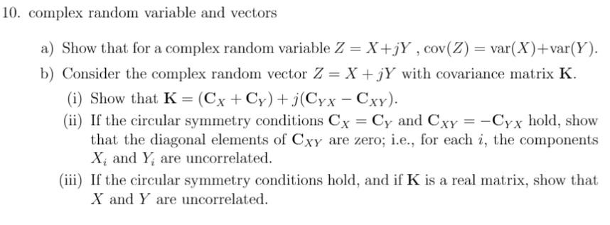 Solved 10. complex random variable and vectors a) Show that | Chegg.com