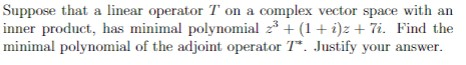 Solved Suppose that a linear operator T on a complex vector | Chegg.com