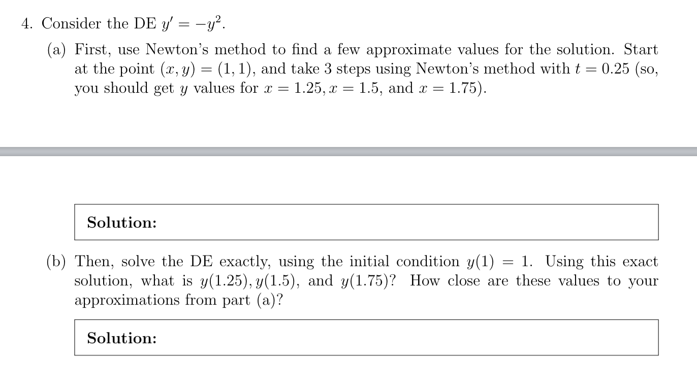 Solved 4. Consider the DE y' = -42. (a) First, use Newton's | Chegg.com