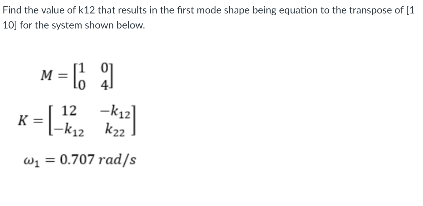 Solved Find the value of k12 that results in the first mode | Chegg.com