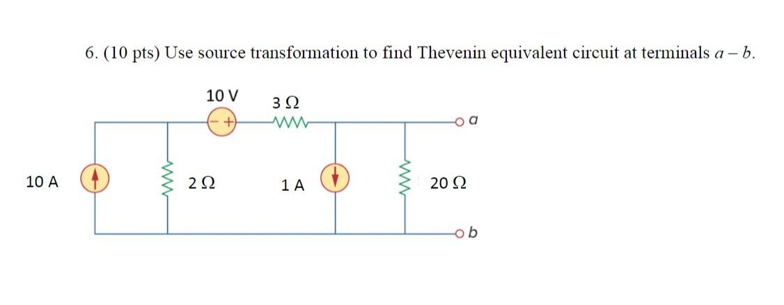 Solved 6. (10 pts) Use source transformation to find | Chegg.com Solved 6. (10 pts) Use source transformation to find | Chegg.com