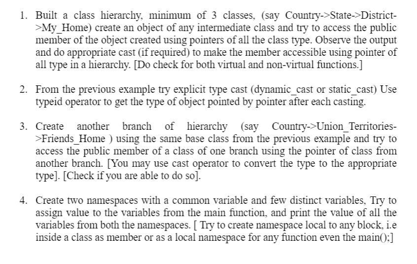 Solved 1. Built a class hierarchy, minimum of 3 classes, | Chegg.com