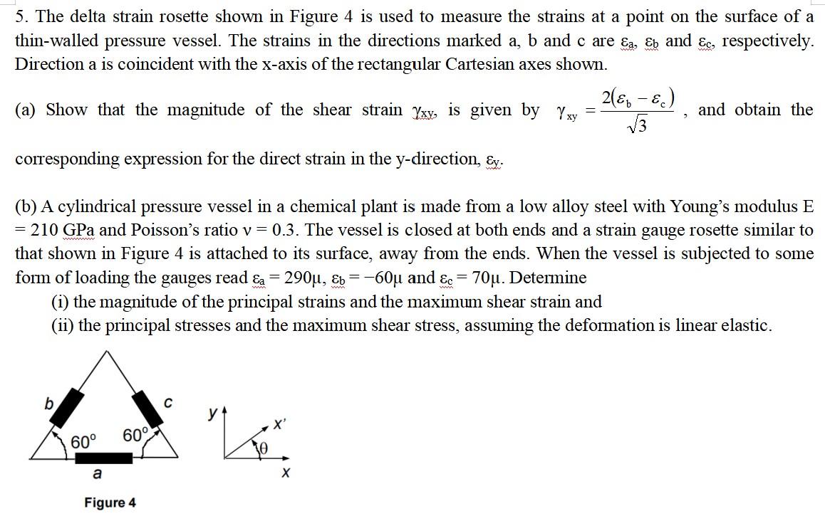 Solved 5. The delta strain rosette shown in Figure 4 is used | Chegg.com