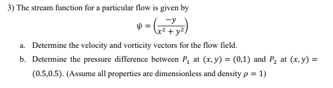 Solved 3) The stream function for a particular flow is given | Chegg.com