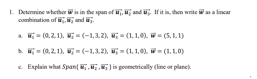 Solved 1. Determine whether w is in the span of u1,u2 and | Chegg.com