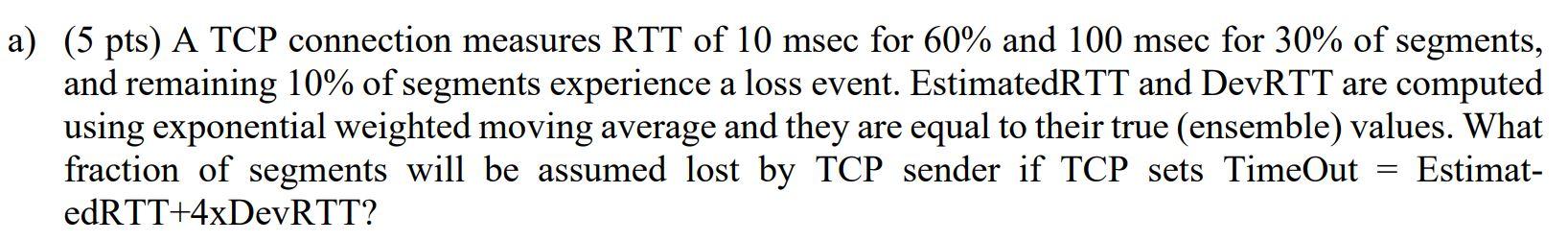 Solved (5 pts) A TCP connection measures RTT of 10msec for | Chegg.com