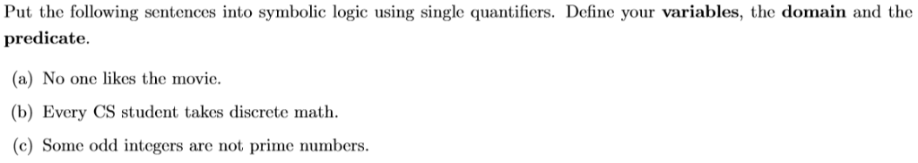 Solved Put the following sentences into symbolic logic using | Chegg.com