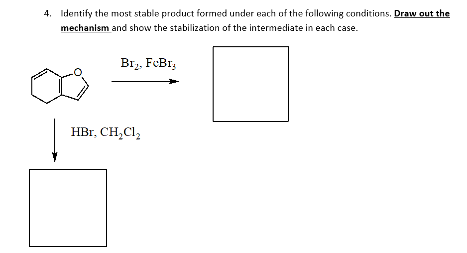 Solved 4. Identify the most stable product formed under each | Chegg.com
