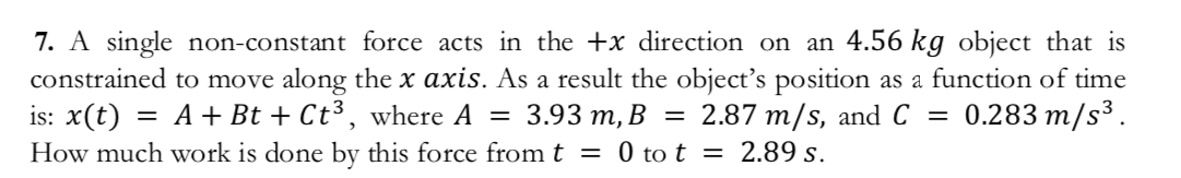 Solved 7. A single non-constant force acts in the +x | Chegg.com