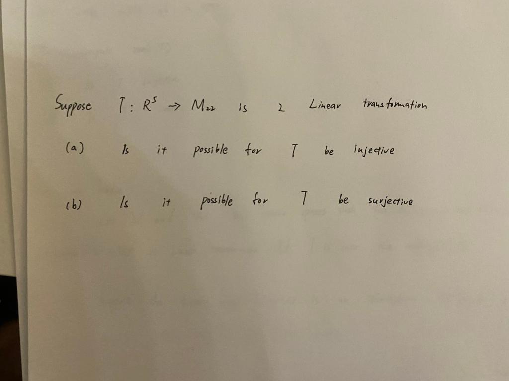 Solved Suppose T:R5→M22 is 2 Linear trausformation (a) Is it | Chegg.com