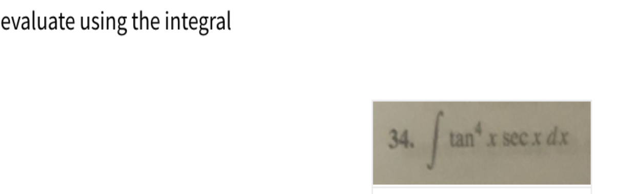 Solved evaluate using the integral 34. tan secx dx | Chegg.com
