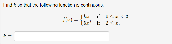 Solved Find k so that the following function is continuous: | Chegg.com