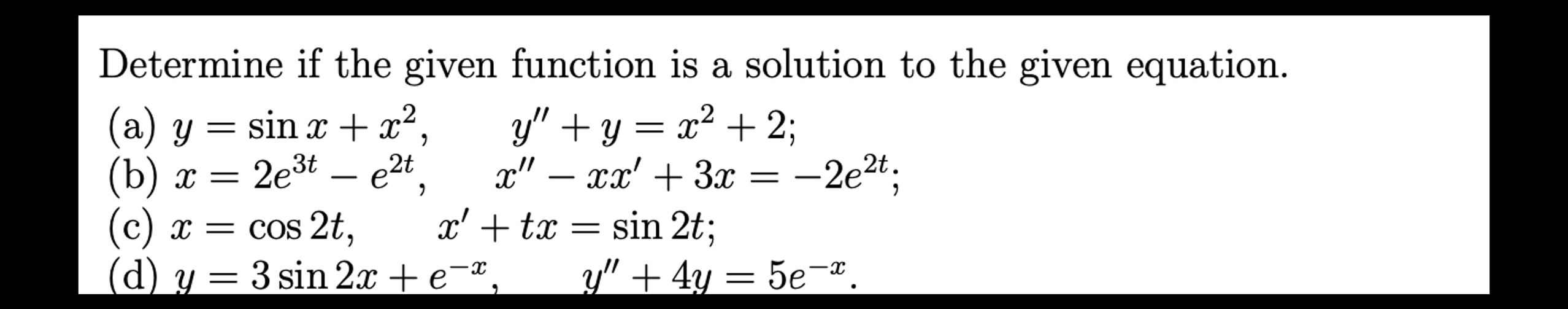 Solved Determine if ﻿the given function is ﻿a solution to | Chegg.com