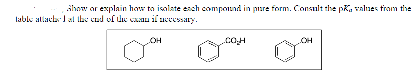 Solved Show or explain how to isolate each compound in pure | Chegg.com