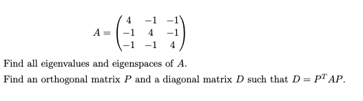 Solved 14 -1 -1 A= -1 4 -1 -1 -1 4/ Find all eigenvalues and | Chegg.com