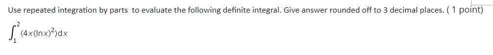 Solved Use repeated integration by parts to evaluate the | Chegg.com