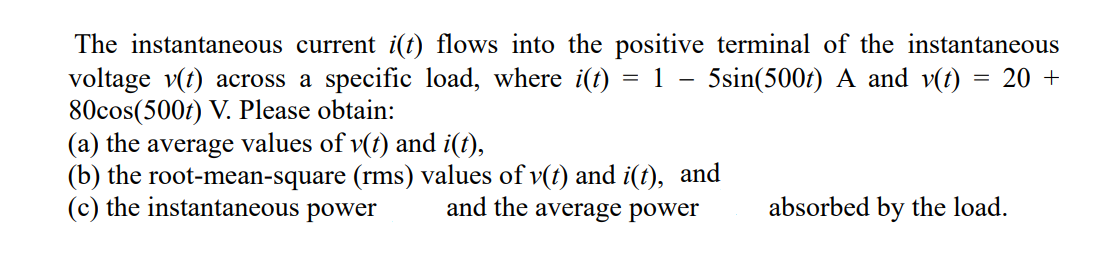 Solved The instantaneous current i(t) flows into the | Chegg.com