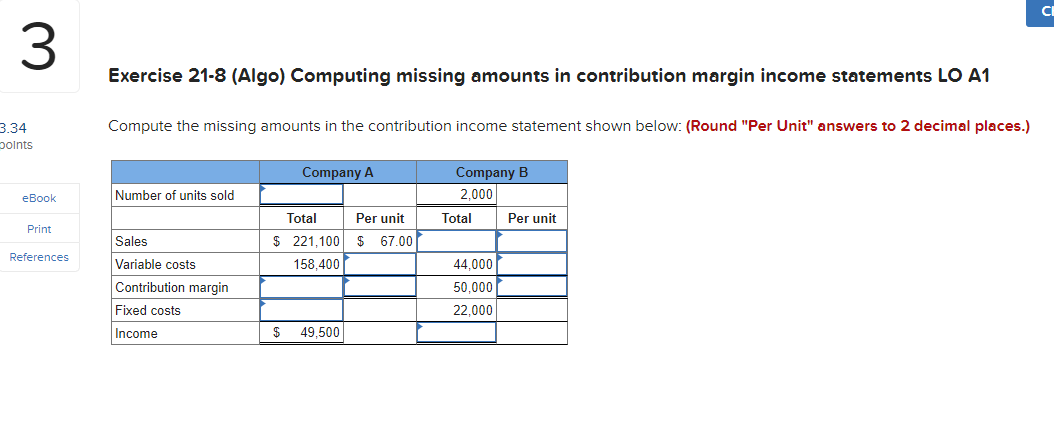 Solved CI 3 Exercise 21-8 (Algo) Computing missing amounts | Chegg.com Solved CI 3 Exercise 21-8 (Algo) Computing missing amounts | Chegg.com