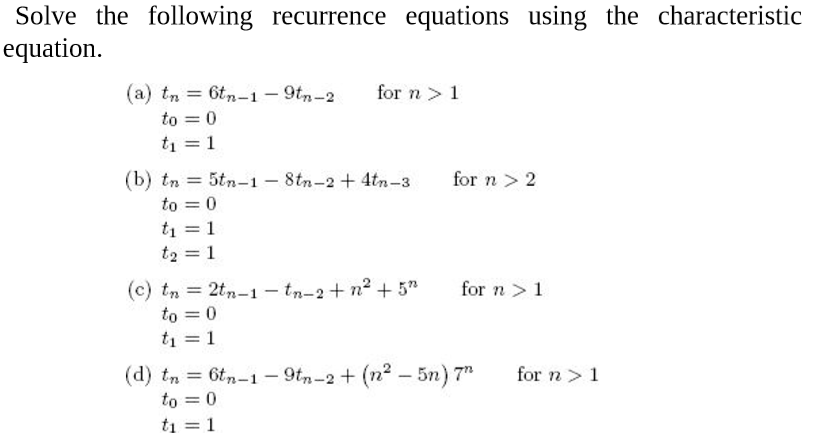 Solved Solve the following recurrence equations using the | Chegg.com
