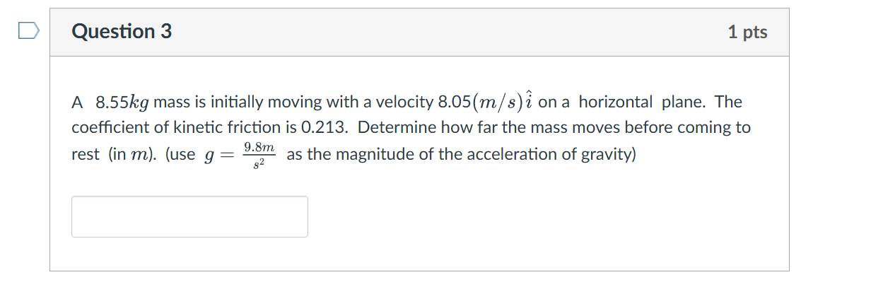 Solved Question 3A 8.55 kg ﻿mass is ﻿initially moving with a | Chegg.com