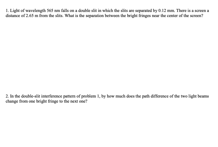 Solved 1. Light of wavelength 565 nm falls on a double slit | Chegg.com