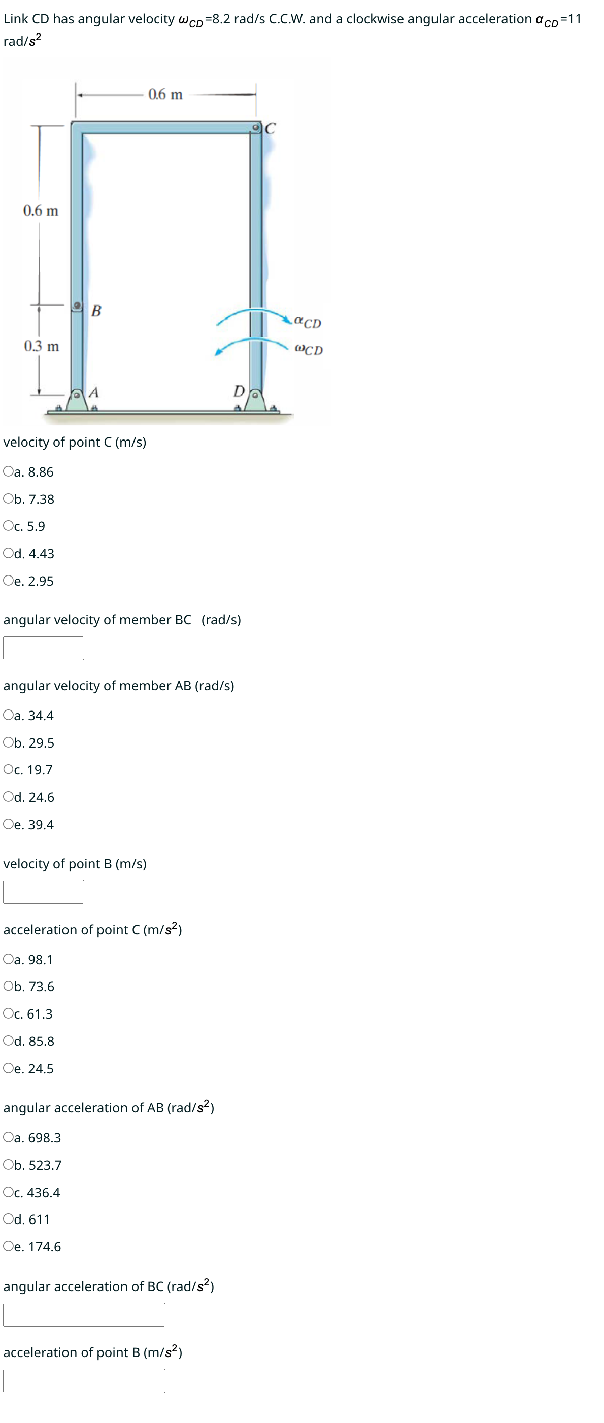 Solved Link CD has angular velocity =8.2 rad/s C.C.W. and a | Chegg.com