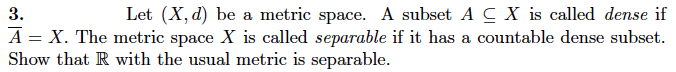 Solved 3. Let (X,d) be a metric space. A subset A⊆X is | Chegg.com