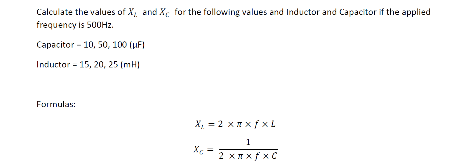 Solved Calculate the values of X, and Xc for the following | Chegg.com