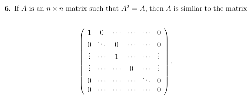 Solved 6. If A is an n×n matrix such that A2=A, then A is | Chegg.com