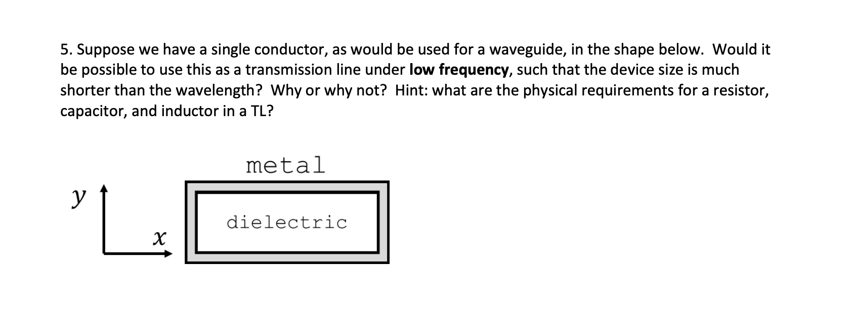 Solved 5. Suppose we have a single conductor, as would be | Chegg.com