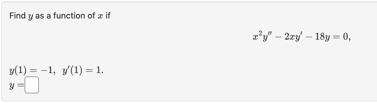 Solved Find y as a function of x if x2y′′−2xy′−18y=0 | Chegg.com