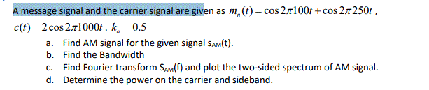Solved A message signal and the carrier signal are given as | Chegg.com