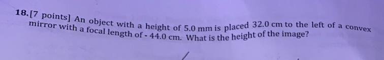 Solved 18. [7 points] An object with a height of 5.0 mm is | Chegg.com