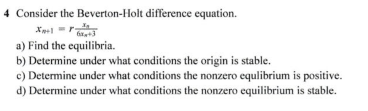 Solved 4 Consider the Beverton-Holt difference equation. | Chegg.com
