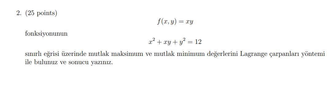 Solved 2. (25 points) f(x,y) = xy fonksiyonunun x² + xy + y² | Chegg.com