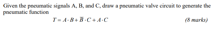 Solved Given the pneumatic signals A,B, ﻿and C, ﻿draw a | Chegg.com