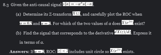 Solved 8.3 ﻿Given the anti-causal signal x[n]=-αnu[-n].(a) | Chegg.com